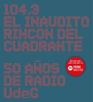 104.3 EL INAUDITO RINCÓN DEL CUADRANTE. GABRIEL TORRES ESPINOZA, JULIO ...